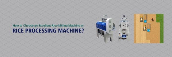 How to Choose an Excellent Rice Milling Machine or Rice Processing ...